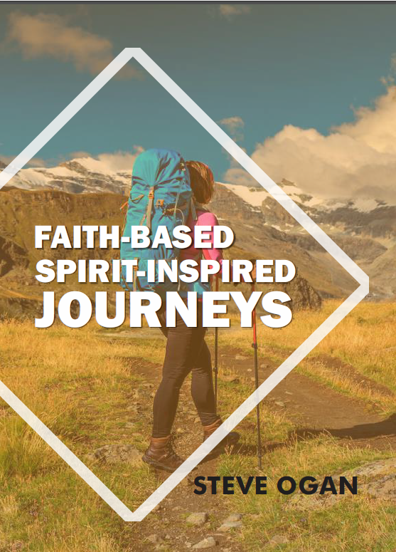 FAITH-BASED SPIRIT-INSPIRED JOURNEYS | Dr Steve Ogan's Books